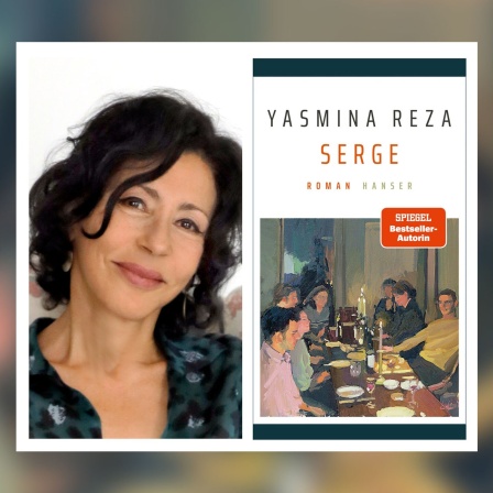 lesenswert Magazin · Yasmina Reza - Serge · Podcast in der ARD Audiothek