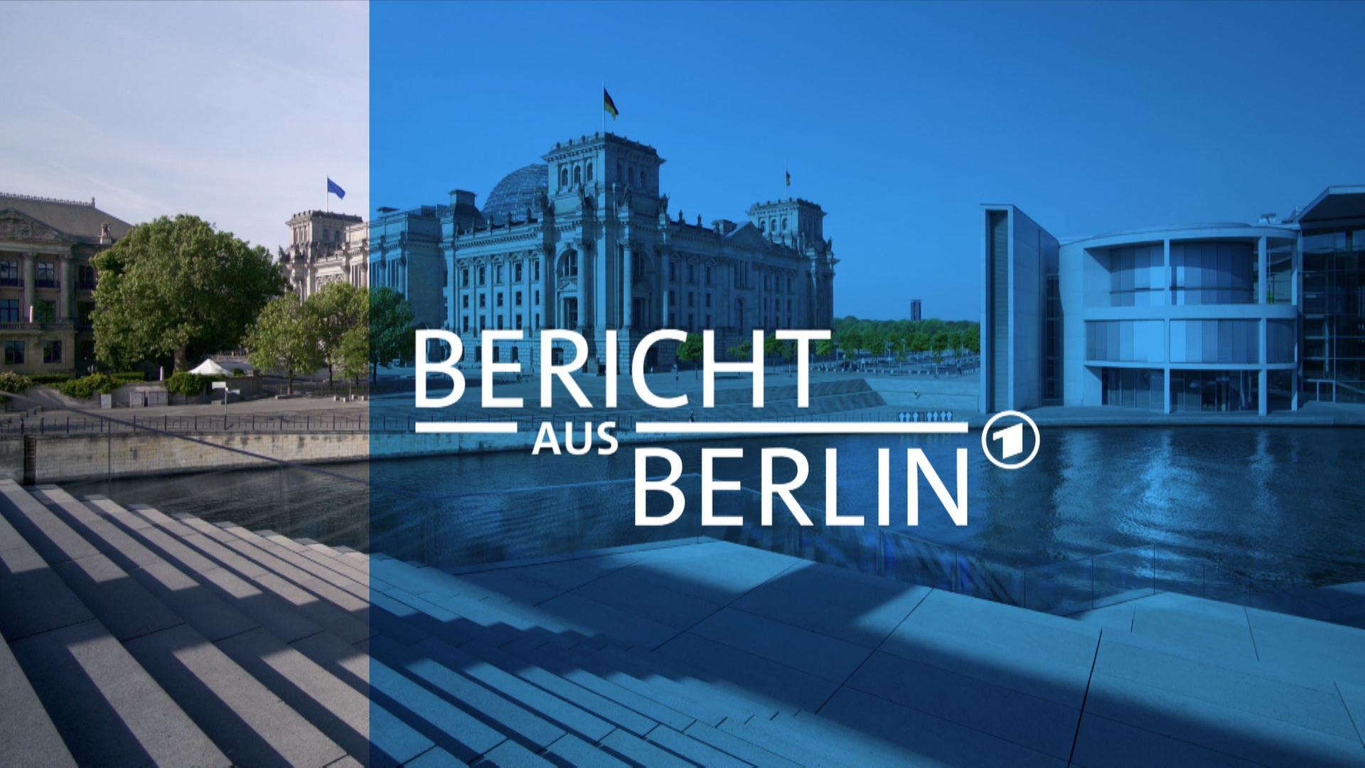 Bericht aus Berlin - Videos der Sendung | ARD Mediathek