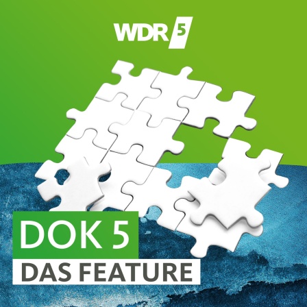 Dok 5 - Das Feature | WDR 5 · Neue Folgen - Jetzt Podcast anhören!