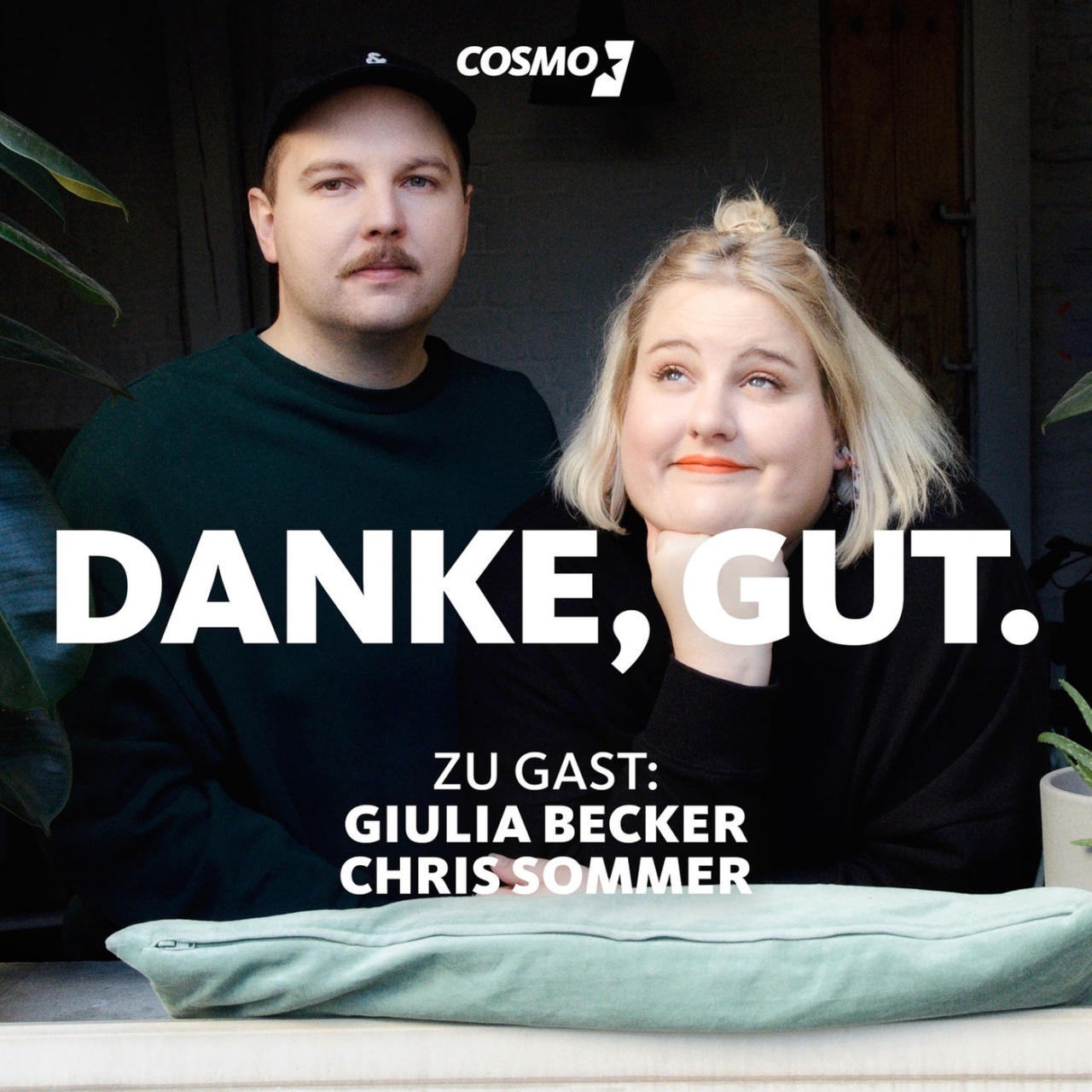 Danke, gut. Der COSMO Podcast über Pop und Psyche · Giulia Becker und Chris Sommer (Drinnies ...