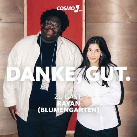 Danke, gut. Der COSMO Podcast über Pop und Psyche · Rayan von ...