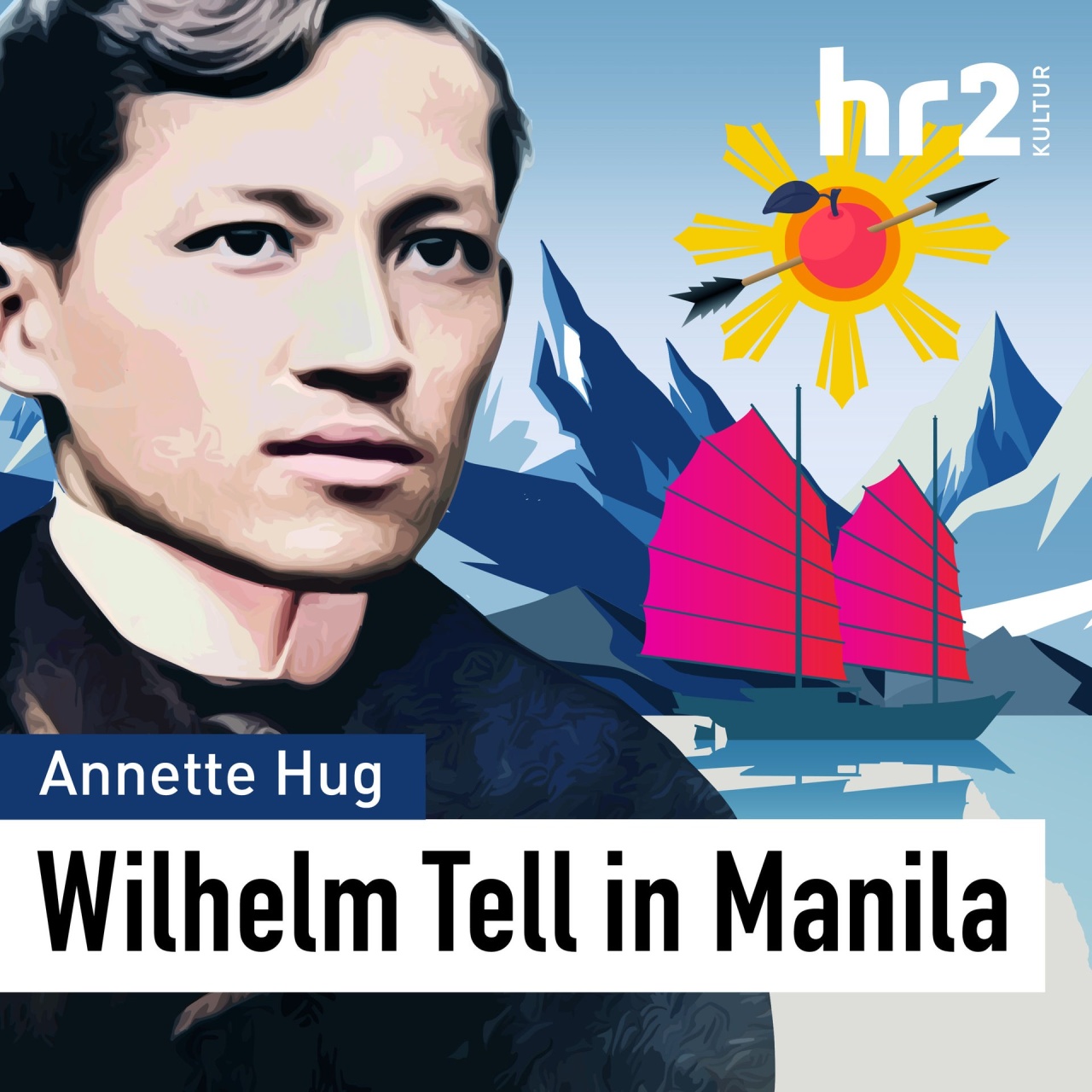 Annette Hug, Wilhelm Tell in Manila · Neue Folgen - Jetzt Podcast anhören!