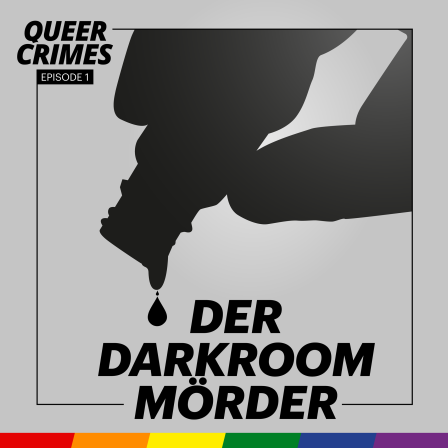 Queer Crimes – Verbrechen aus der LGBTQIA+-Community · Der Darkroom Mörder · Podcast in der ARD ...