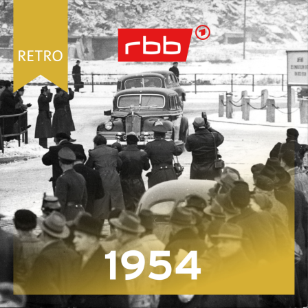 rbb Retro - 1954 · Achtung, Achtung, hier ist Berlin! | 1. Juni 1954 04 ...